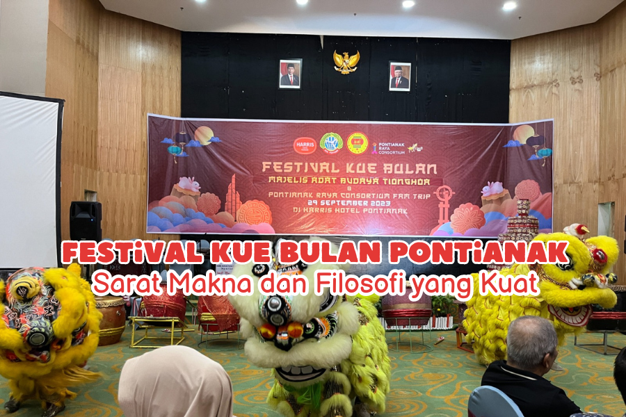 Festival Kue Bulan Pontianak Sarat Makna dan Filosofi yang Kuat - Ini Multi